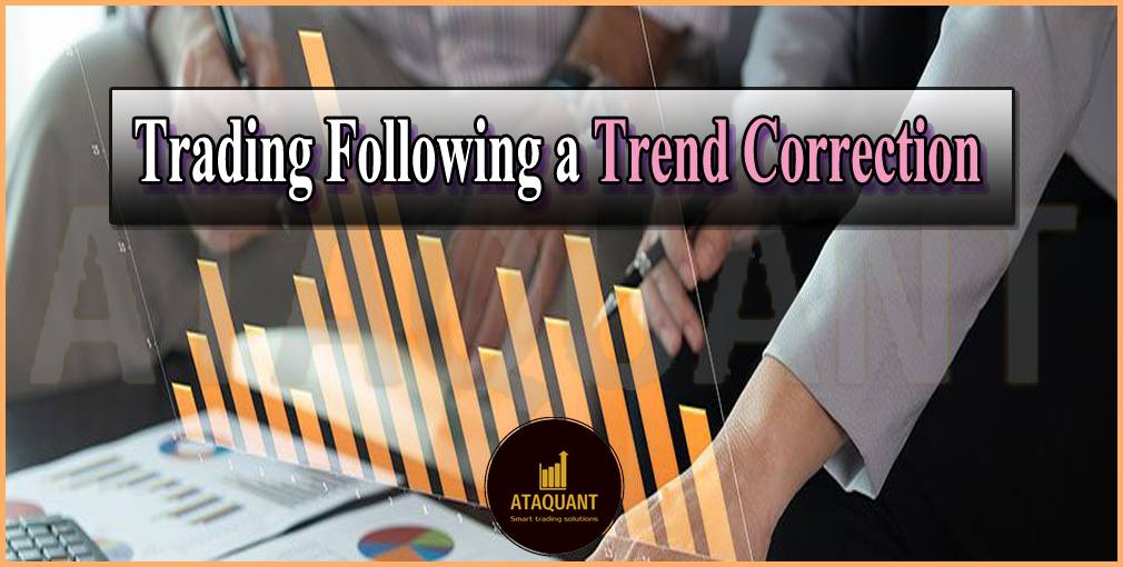 Trading Following a Trend Correction – AtaQuant – Advanced Expert and ...