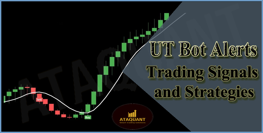 UT Bot Alerts Trading Signals and Strategies – AtaQuant – Advanced Expert and Indicator ...