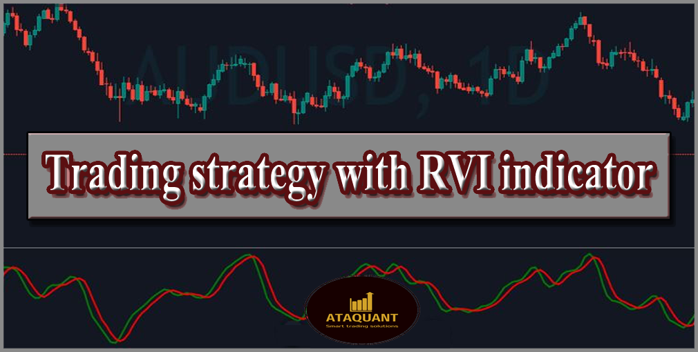 Trading strategy with RVI indicator – AtaQuant – Advanced Expert and Indicator Programming for ...