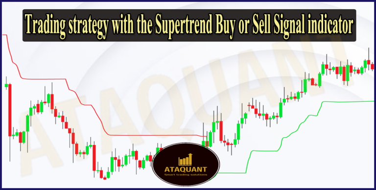 Trading strategy with the Supertrend Buy or Sell Signal indicator – AtaQuant – Advanced Expert ...